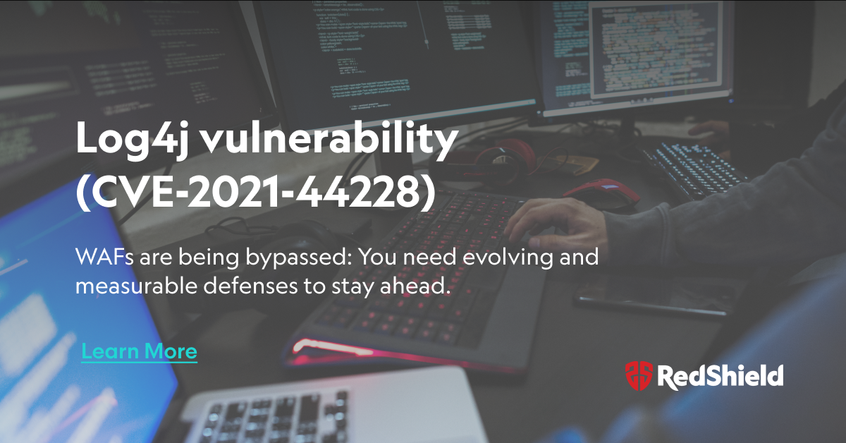 RedShield has developed shields to mitigate “Log4j” (CVE-2021-44228)
